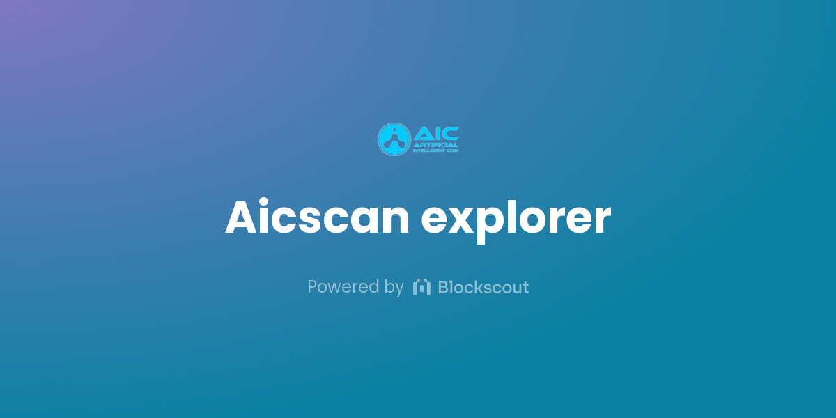 Aicscan blockchain explorer - View Aicscan stats | Blockscout